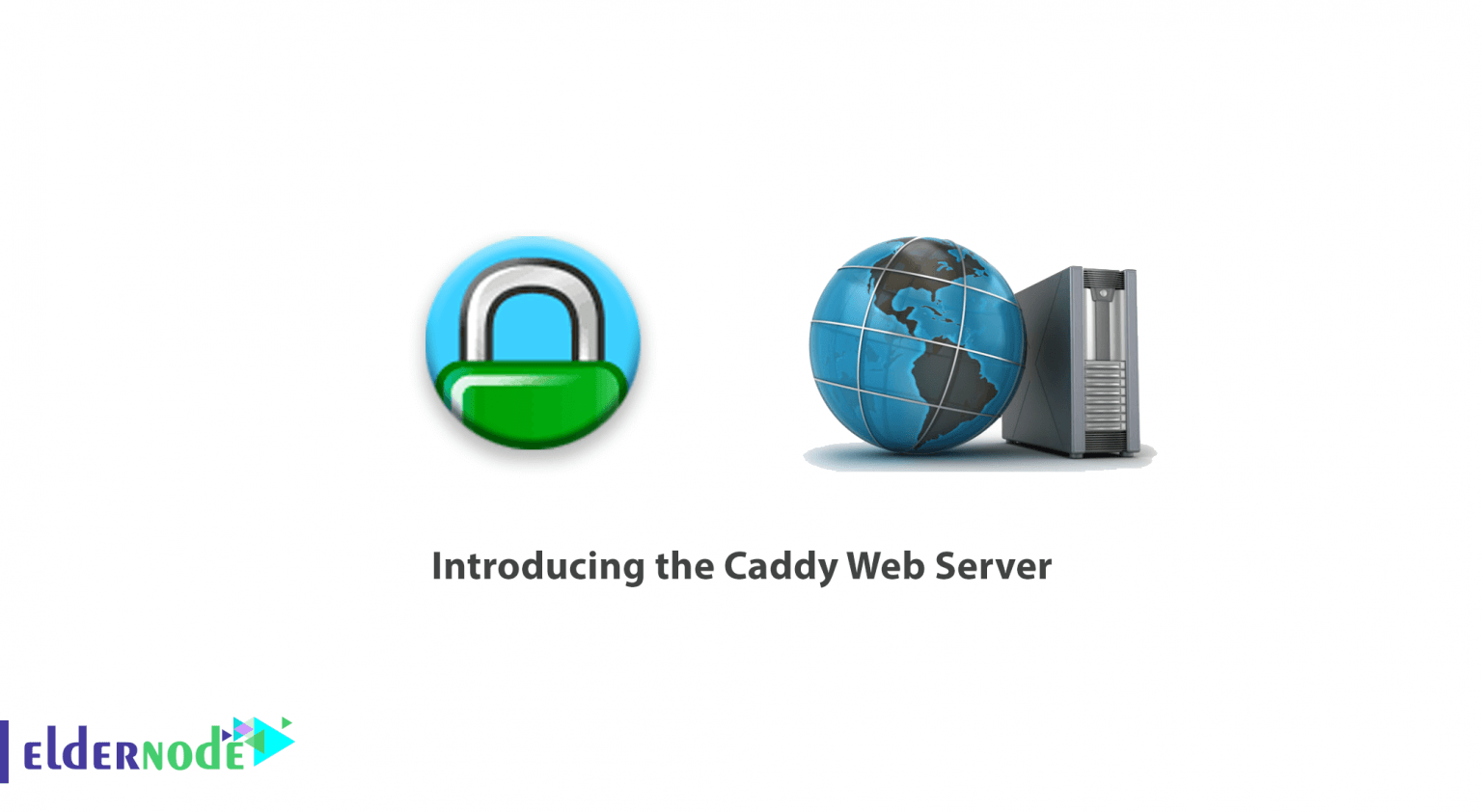 Introducing The Caddy Web Server Caddy Web Server Eldernode