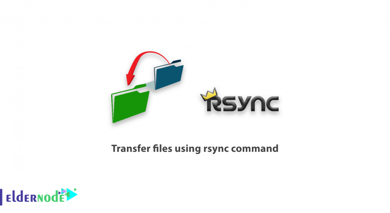 How To Transfer Files Using rsync Command - Eldernode Blog