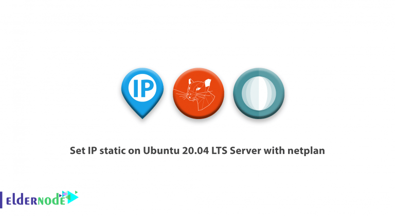 Set IP static on Ubuntu 20.04 LTS Server with netplan - Eldernode Blog