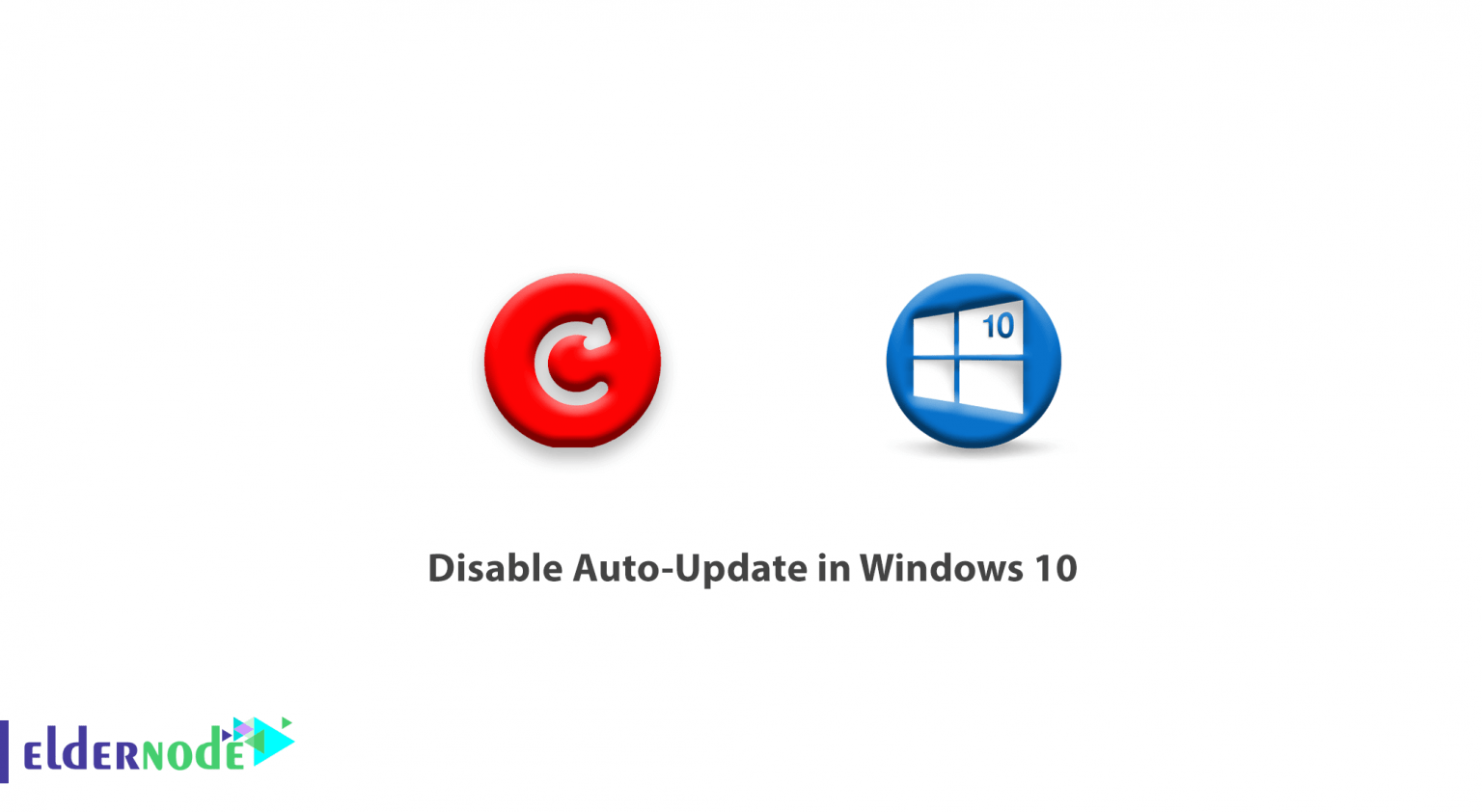 How to Disable Auto-Update in Windows 10 - Eldernode Blog