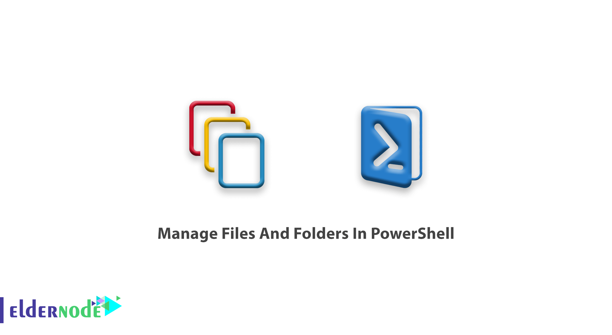 How To Manage Files And Folders In PowerShell Eldernode