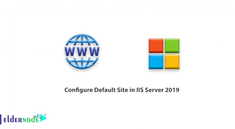 How To Configure Default Site in IIS Server 2019 - Eldernode Blog