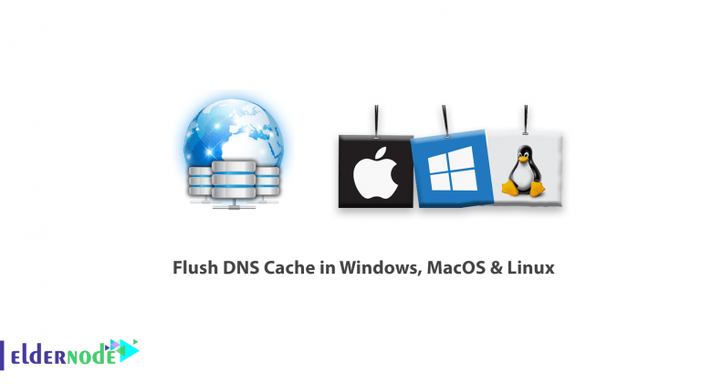 How To Flush DNS Cache in Windows, MacOS & Linux - Eldernode Blog