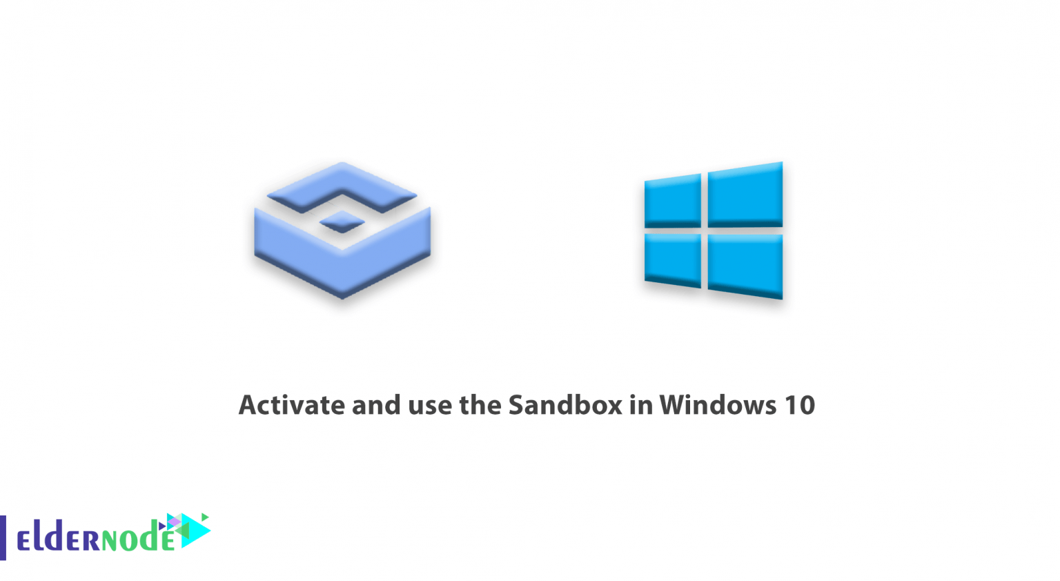 How to Activate and use the Sandbox in Windows 10 - Eldernode Blog