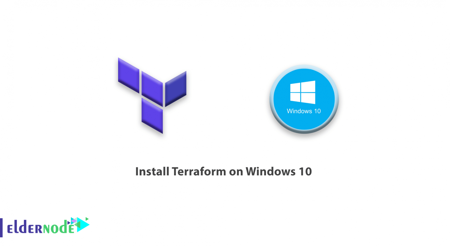 How to Install Terraform on Windows 10 - Eldernode Blog