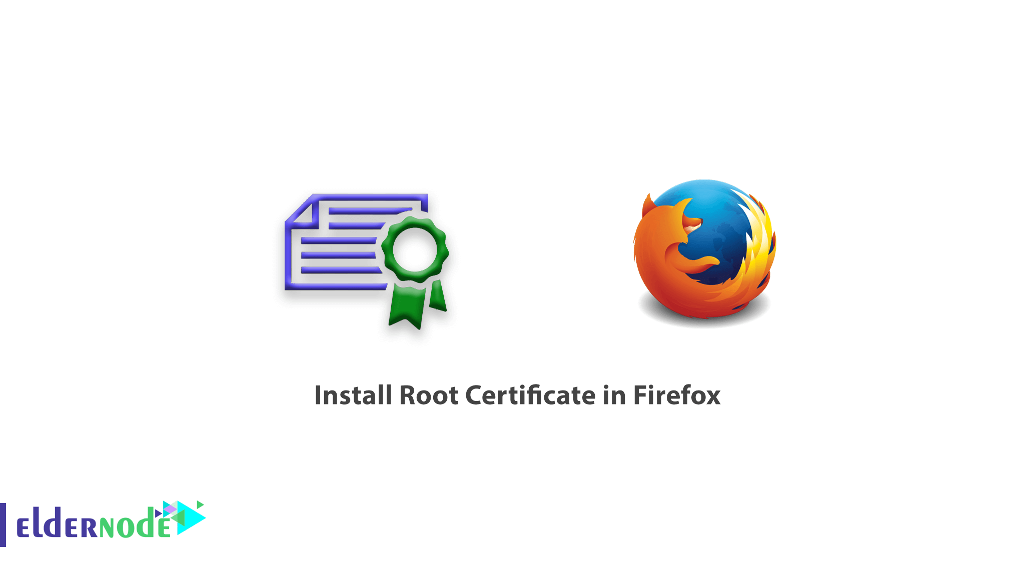 How To Install Root Certificate In Firefox ElderNode Blog
