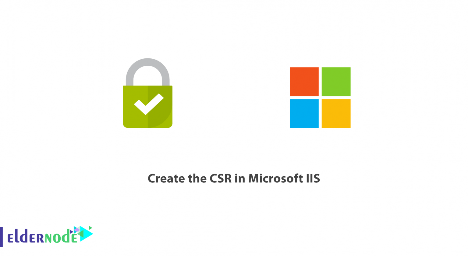 Tutorial and How to create the CSR in Microsoft IIS - Eldernode Blog