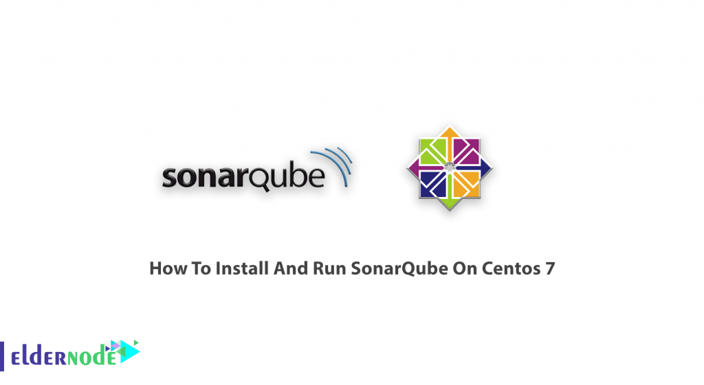 How To Install And Run SonarQube On Centos 7 - Eldernode Blog