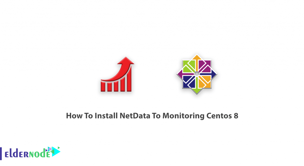 How To Install NetData To Monitoring Centos 8 - Eldernode Blog