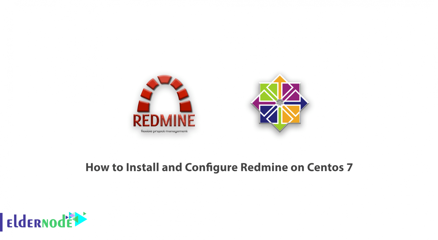 How to Install and Configure Redmine on Centos 7 - Eldernode Blog