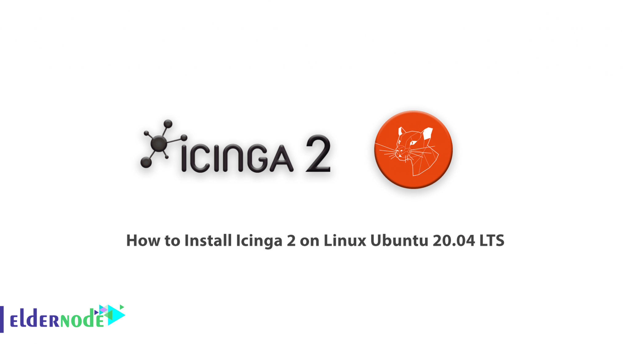 How to Install Icinga 2 on Linux Ubuntu 20.04 LTS - Eldernode Blog