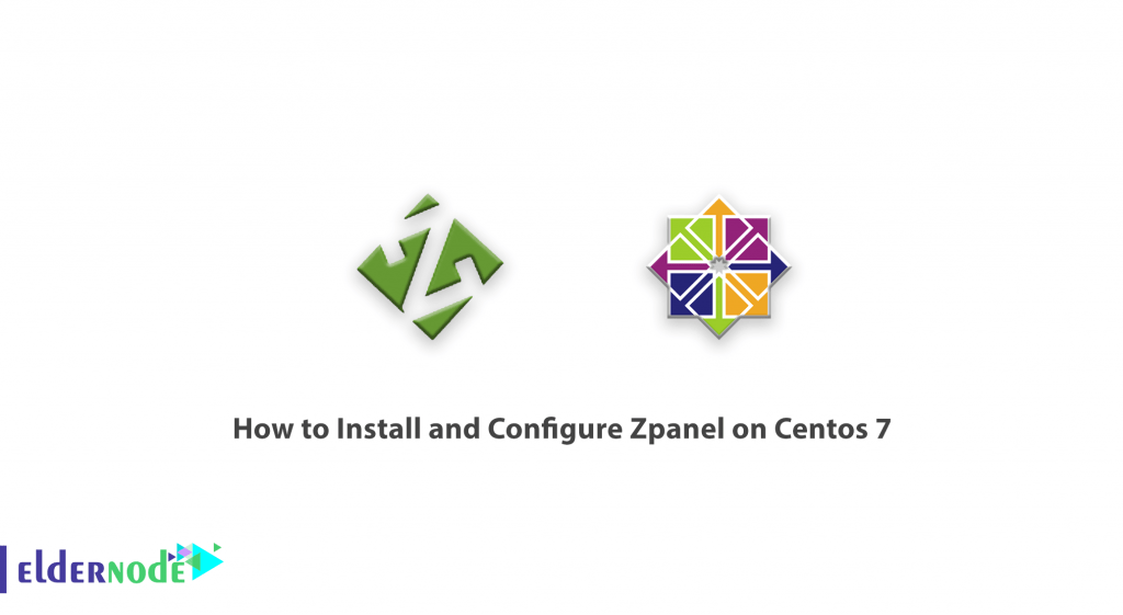 How to Install and Configure Zpanel on Centos 7 & 8 - Eldernode Blog