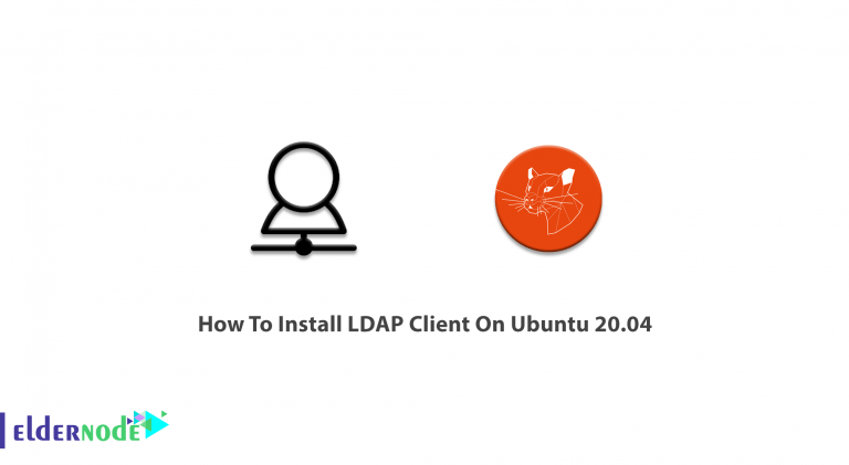 How To Install LDAP Client On Ubuntu 20.04 - Eldernode Blog