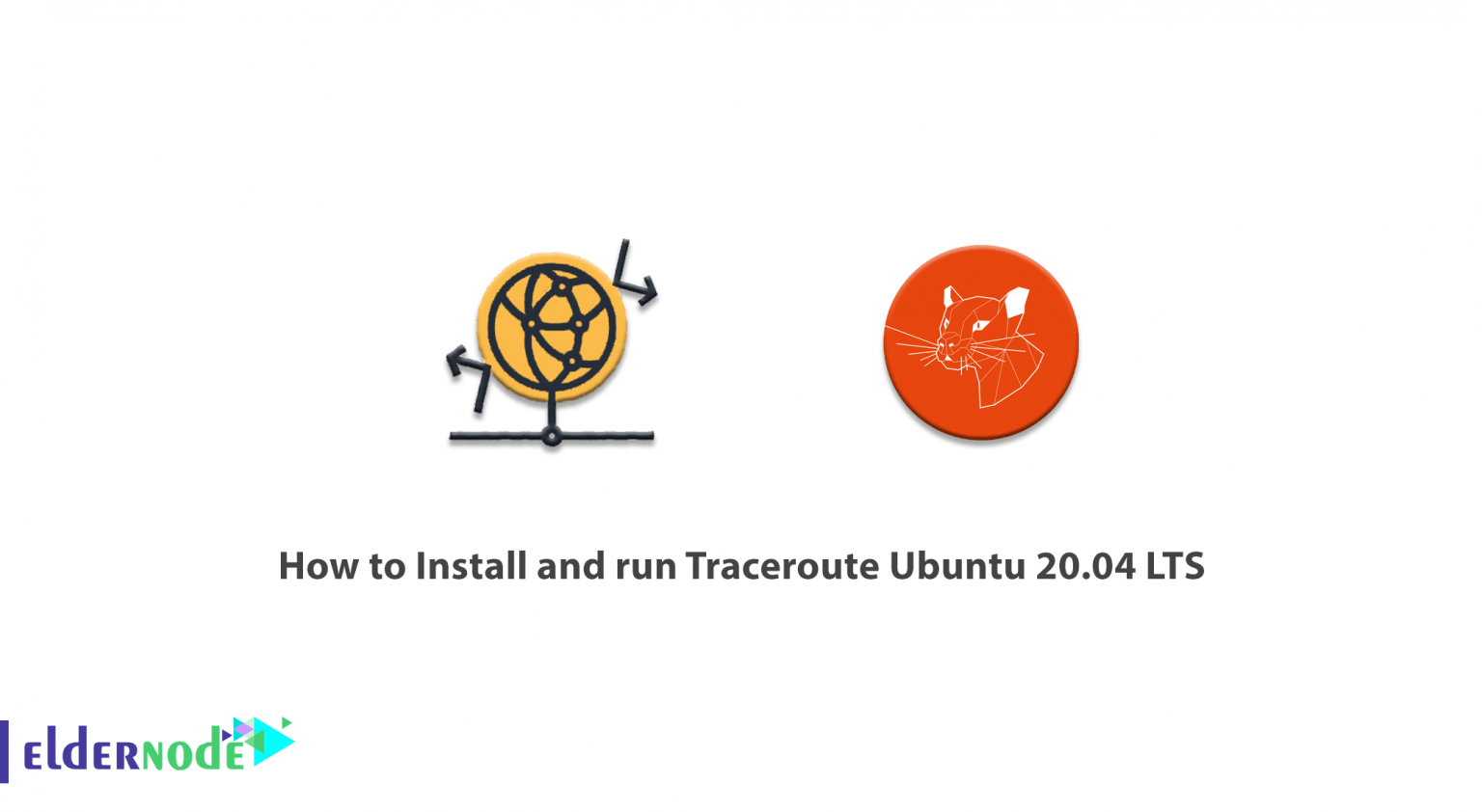 How to Install and run Traceroute on Ubuntu 20.04 LTS - Eldernode Blog
