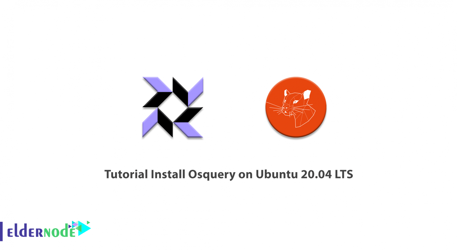 Tutorial Install Osquery on Ubuntu 20.04 LTS - Eldernode Blog
