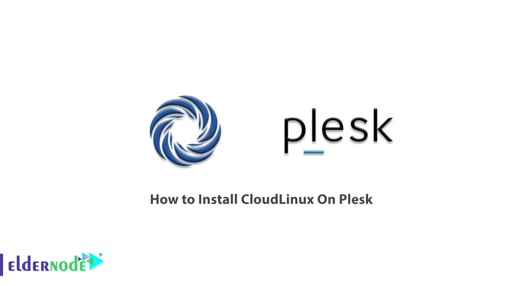 How to Install CloudLinux On Plesk - Eldernode Blog
