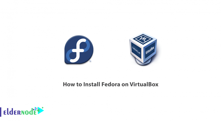 How to Install Fedora on VirtualBox - Eldernode Blog