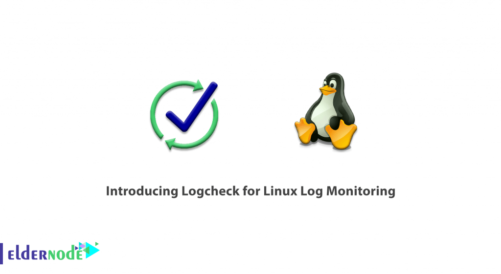 Introducing LogCheck for Linux Log Monitoring - Eldernode Blog