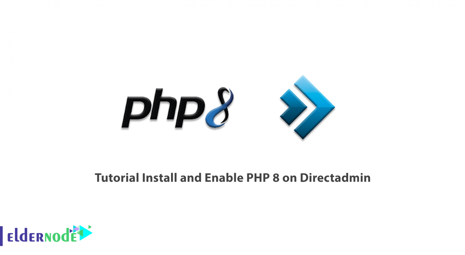 Tutorial Install and Enable PHP 8 on Directadmin - Eldernode Blog