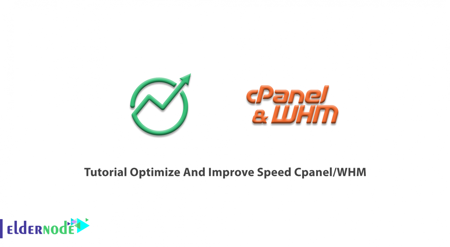 Tutorial Optimize And Improve Speed CPanel/WHM - Eldernode Blog