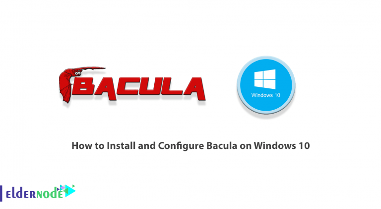 How to Install and Configure Bacula on Windows 10 - Eldernode Blog