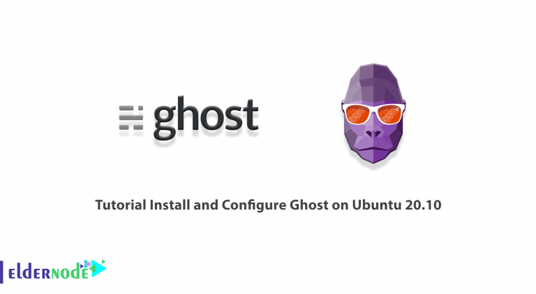 Tutorial Install And Configure Ghost On Ubuntu 2010 Eldernode Blog