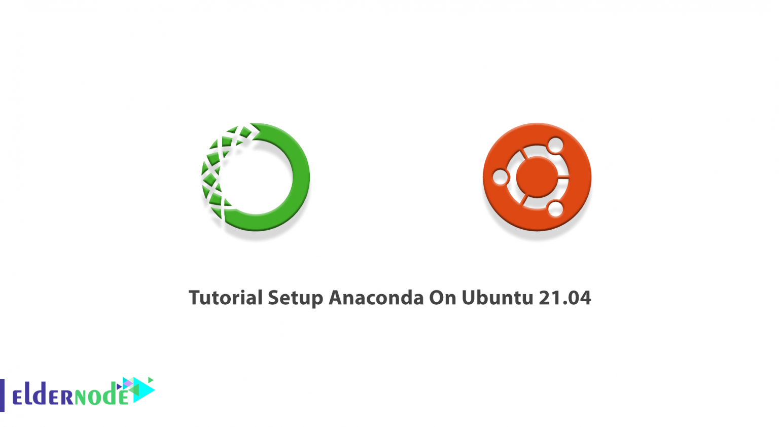 Tutorial Setup Anaconda On Ubuntu 21.04 - Eldernode Blog