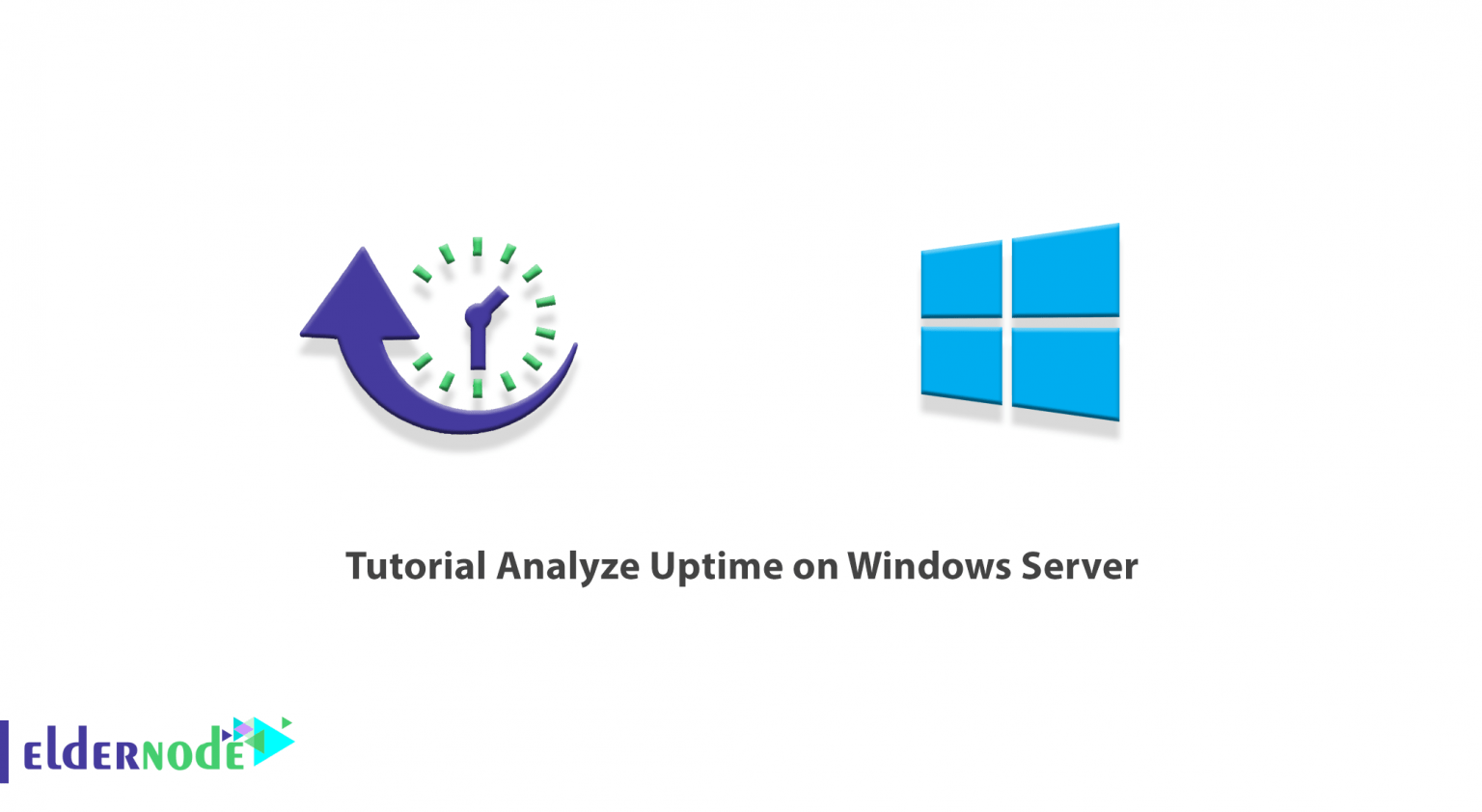 Tutorial Analyze Uptime on Windows Server - Eldernode Blog