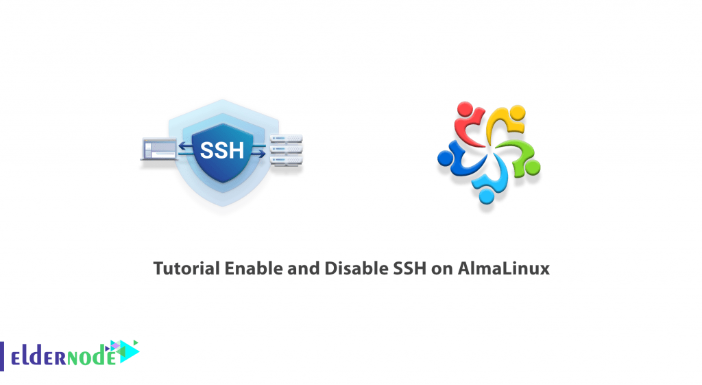 Tutorial Enable and Disable SSH on AlmaLinux - Eldernode Blog Tutorial Enable and Disable SSH on AlmaLinux - Eldernode Blog