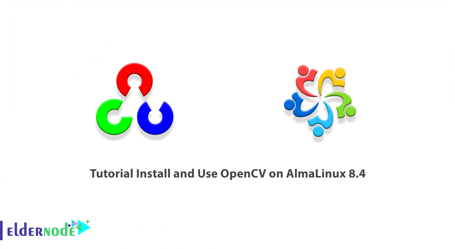 Tutorial Install and Use OpenCV on AlmaLinux 8.4 - Eldernode Blog