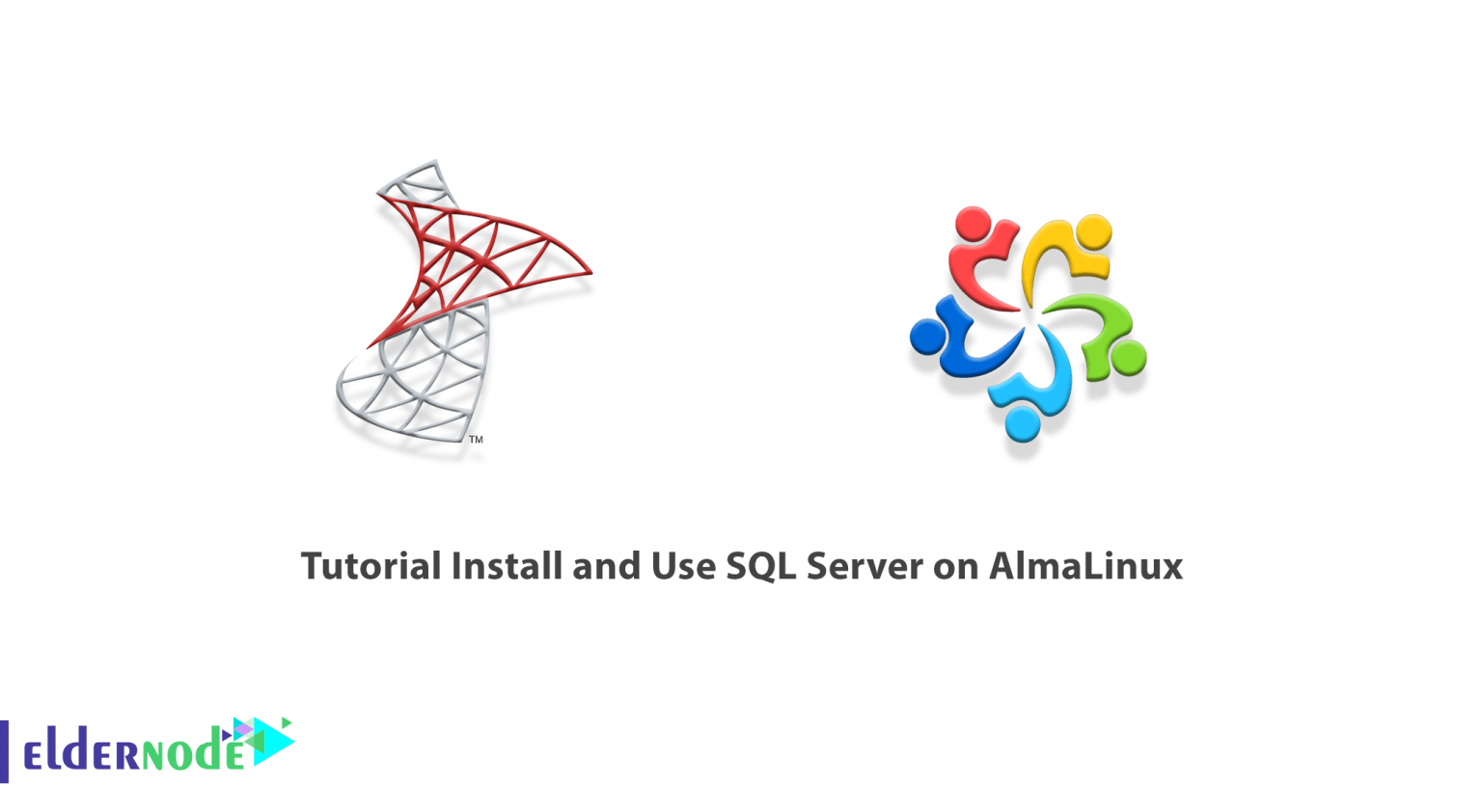 Tutorial Install and Use SQL Server on AlmaLinux - Eldernode Blog