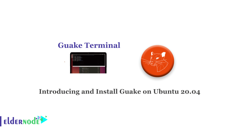 Introducing and Install Guake on Ubuntu 20.04 - Eldernode Blog